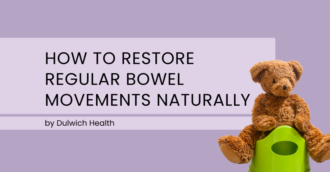 How to Restore Regular Bowel Movements Naturally? – Dulwich Health