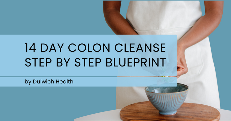 14 Day Colon Cleanse Step by Step Blueprint – Dulwich Health