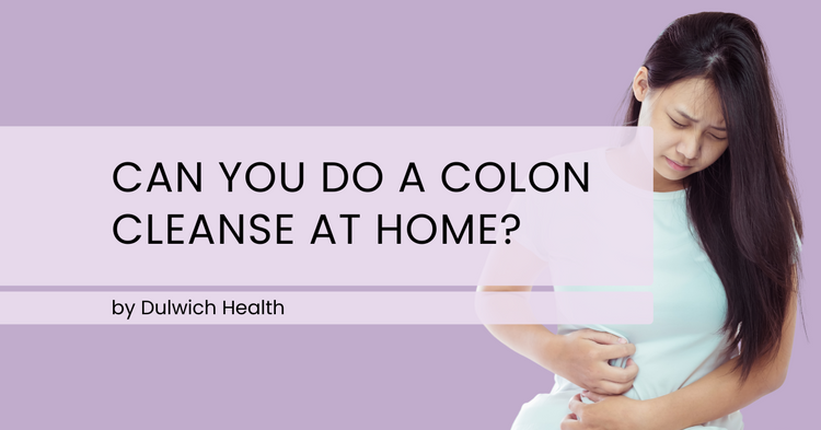 Can You Do a Colon Cleanse at Home? – Dulwich Health