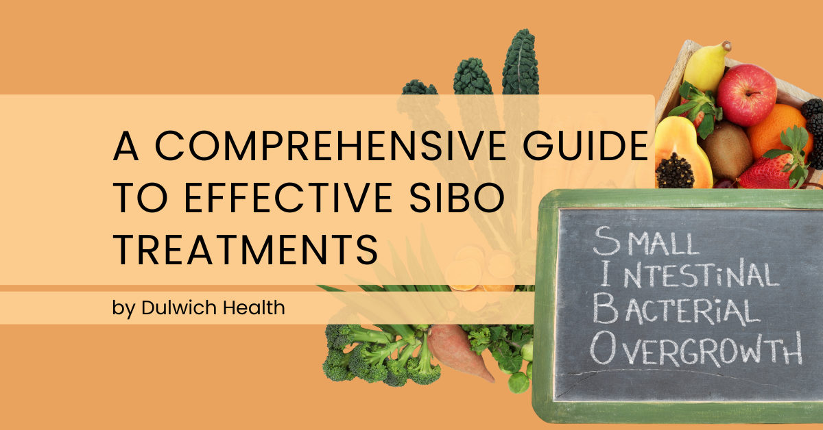 A Comprehensive Guide to Effective SIBO Treatments – Dulwich Health